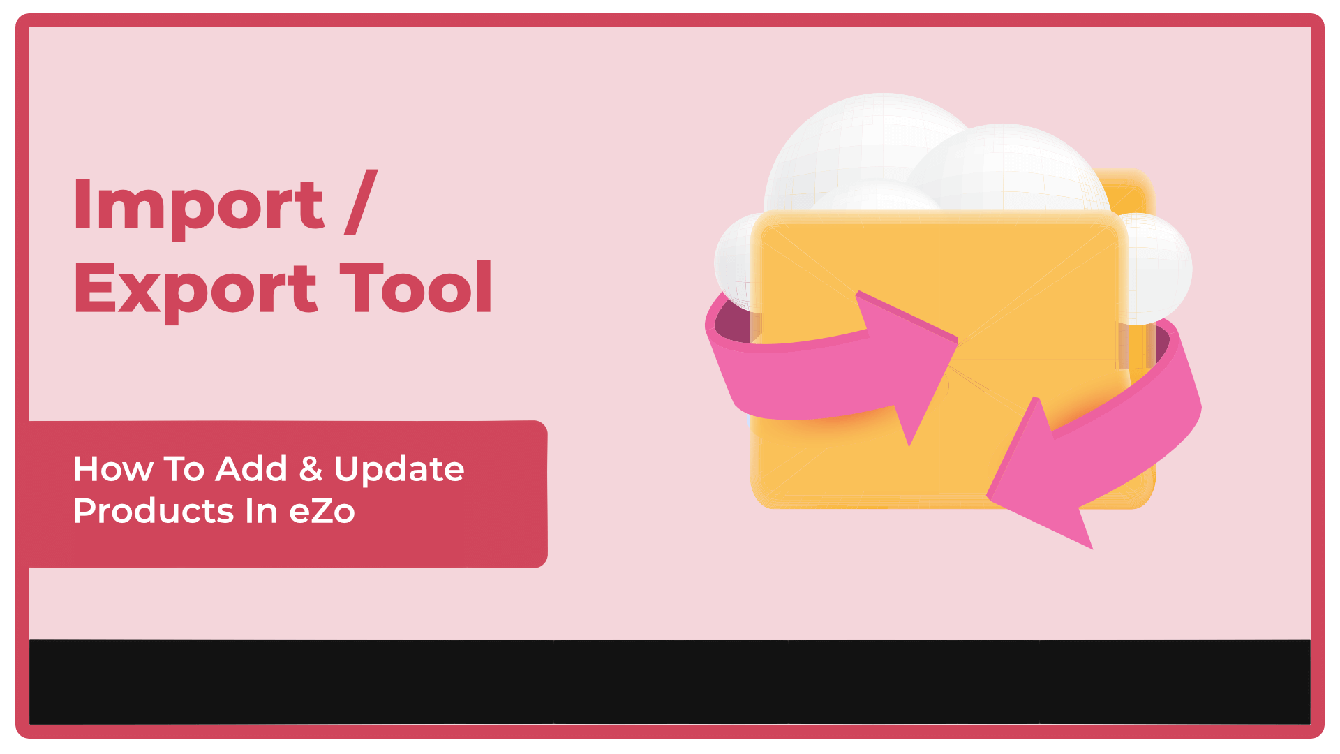 Using The eZo Import/ Export Tool (Version 1)